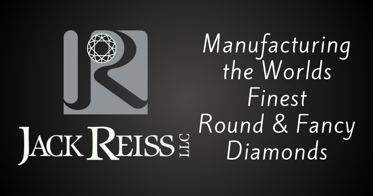 Jack Reiss - Manufacturing the Worlds Finest Round & Fancy Diamonds